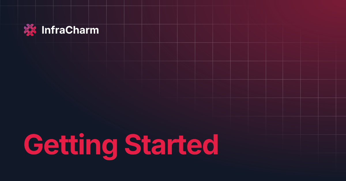 Getting Started | InfraCharm